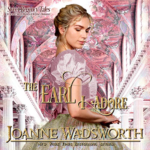 Amazon.com: The Earl I Adore: Sweet Regency Tales, Book 2 (Audible ...