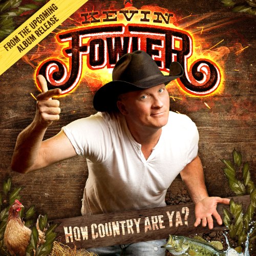 How Country Are Ya? : Kevin Fowler: Amazon.fr: Digital Music