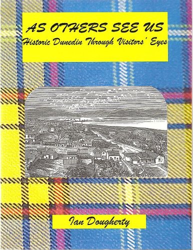 As Others See Us: Historic Dunedin Through Visitors' Eyes eBook ...