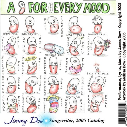 A Pill For Every Mood - 2005 Songwriter's Catalog by Jimmy Dow on ...