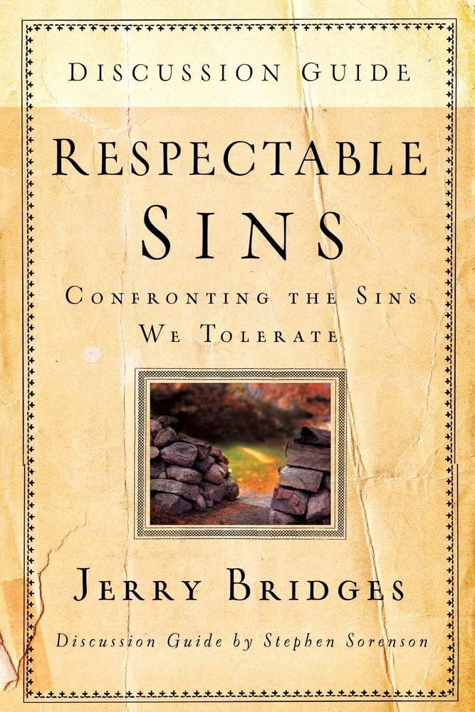 Respectable Sins Discussion Guide: Confronting the Sins We Tolerate ...