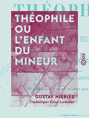 Théophile ou l'Enfant du mineur - Suivi par Le Riche et le Pauvre ...