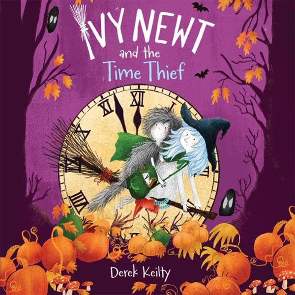 Ivy Newt and the Time Thief (Audio Download): Derek Keilty, Jilly Bond ...