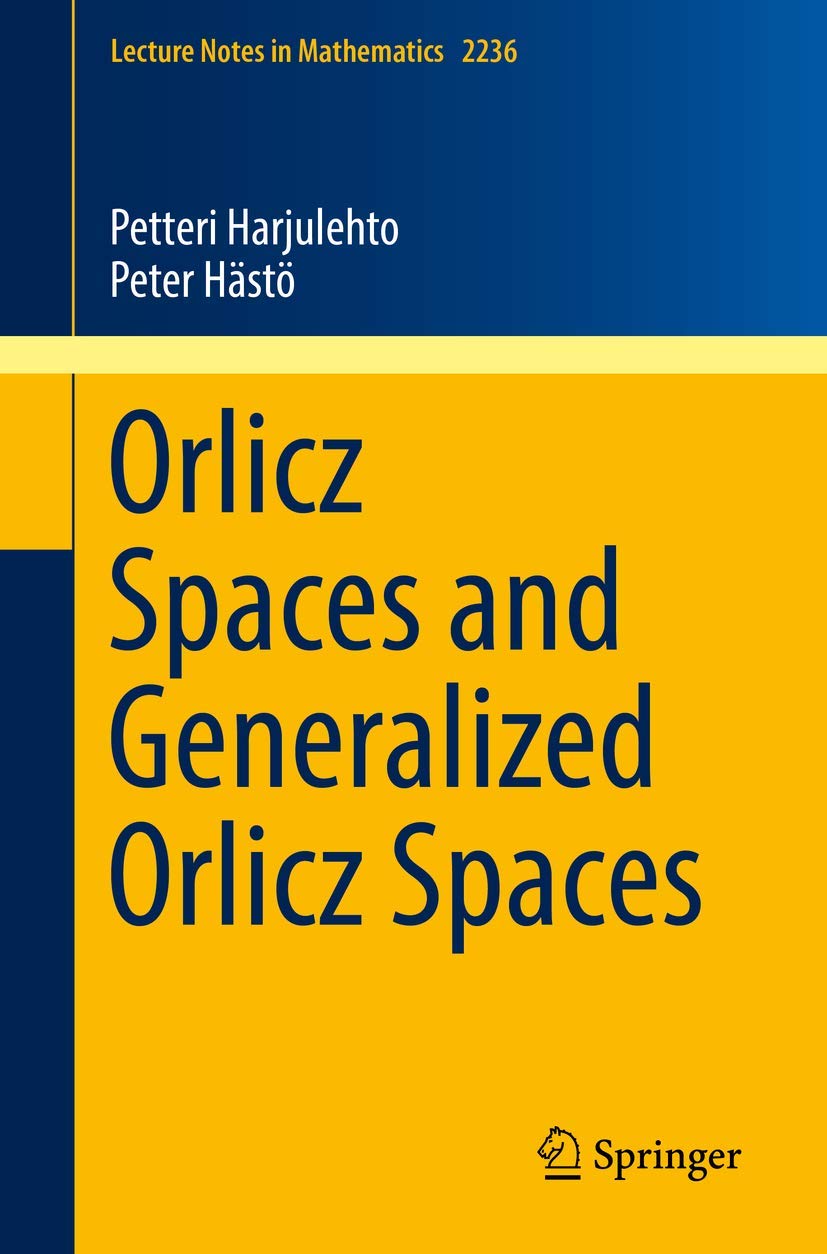 Orlicz Spaces And Generalized Orlicz Spaces Lecture Notes In