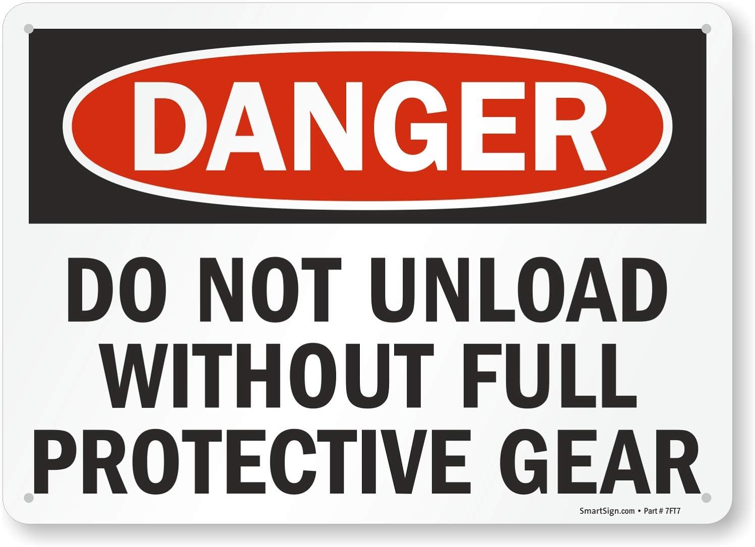 SmartSign "Danger - Do Not Unload Without Protective Gear" Sign | 10" x ...