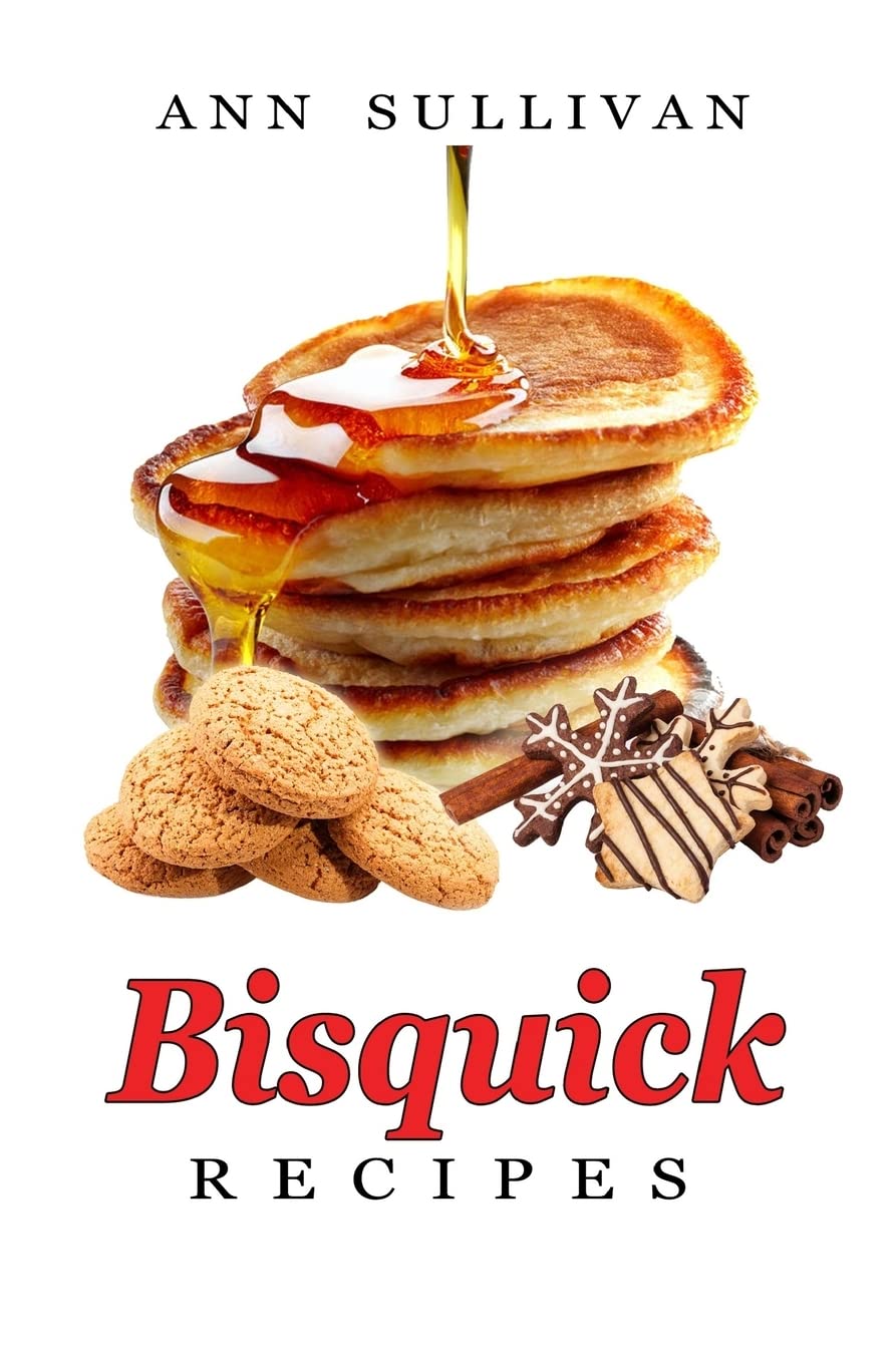 Bisquick Recipes: Sullivan, Ann: 9781546653042: Amazon.com: Books