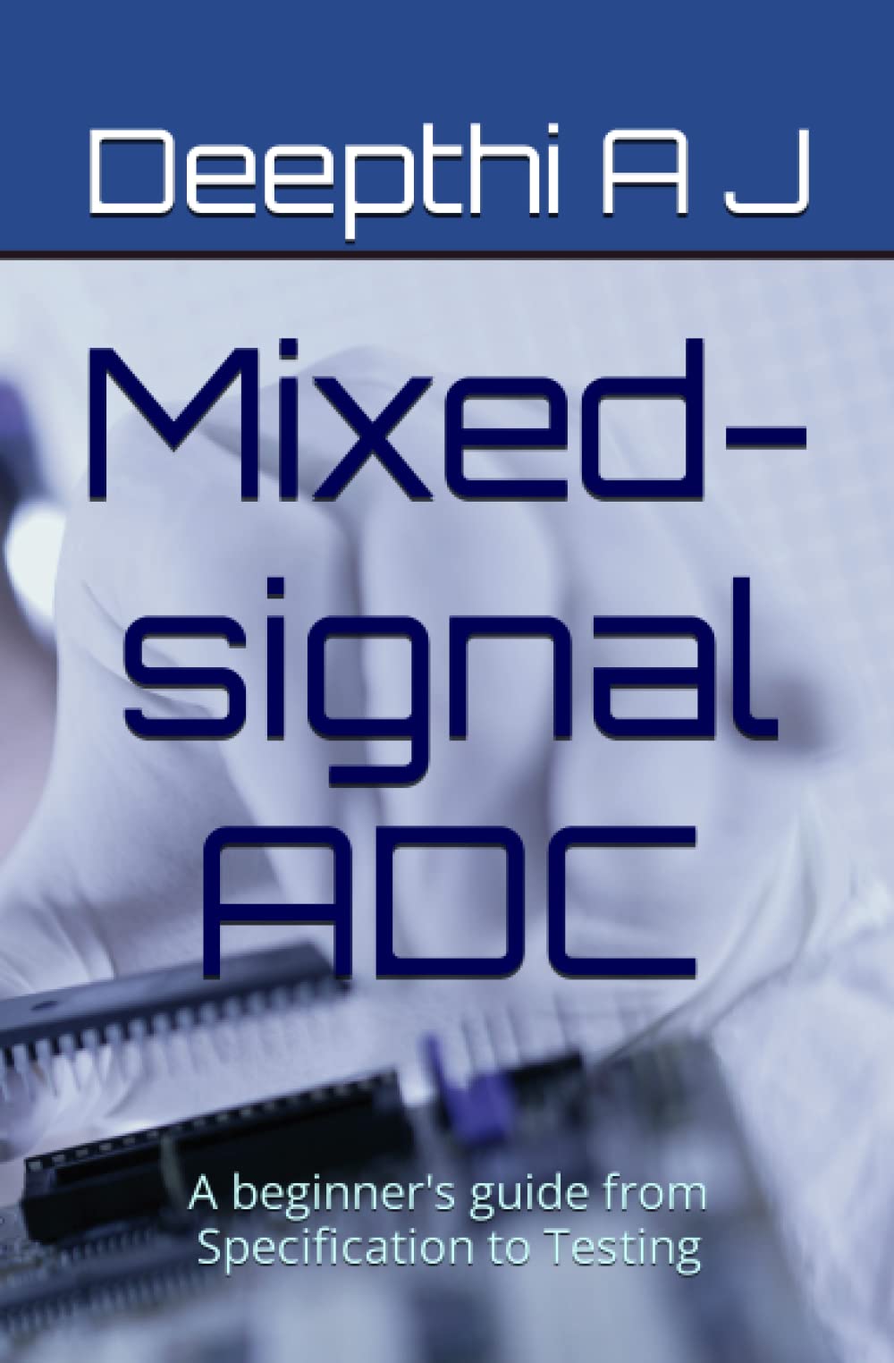 Amazon.com: Mixed-signal ADC: A beginner's guide from Specification to ...