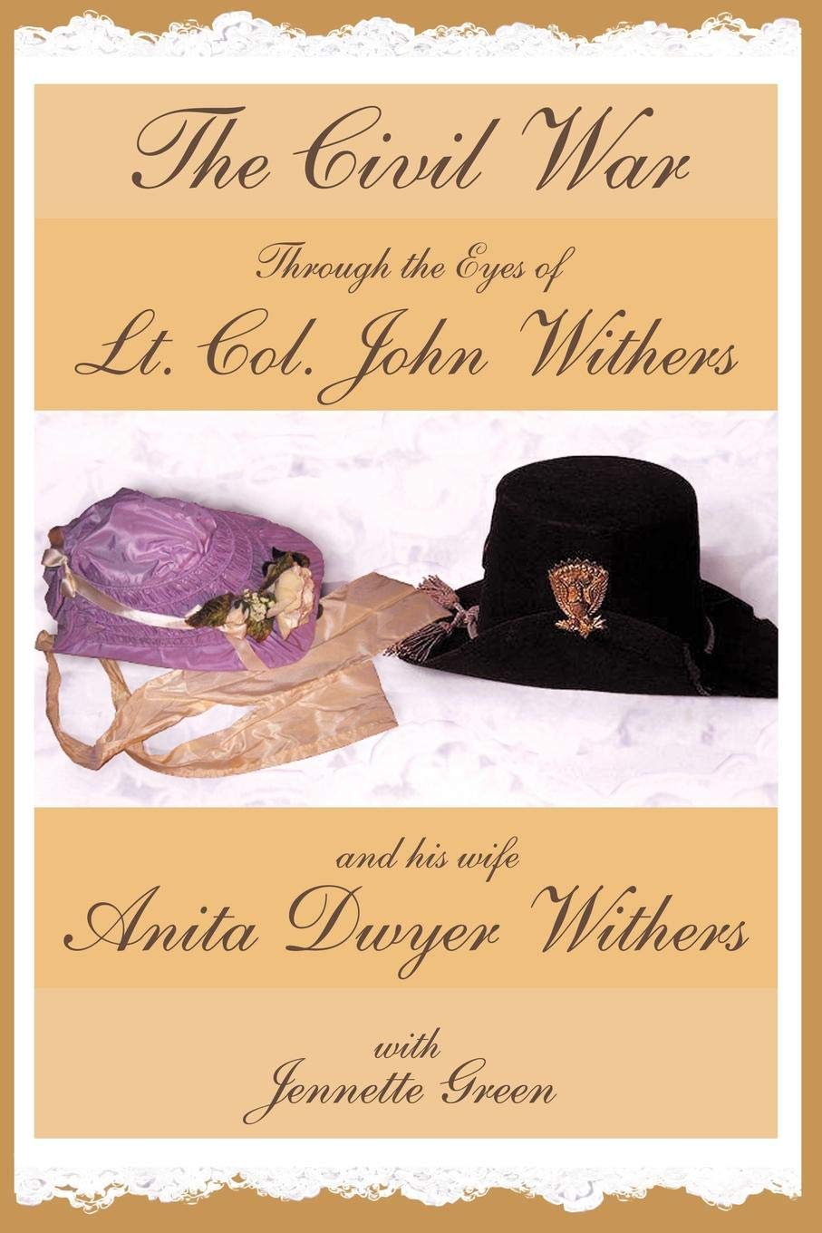 Buy The Civil War Through the Eyes of Lt Col John Withers and His Wife ...