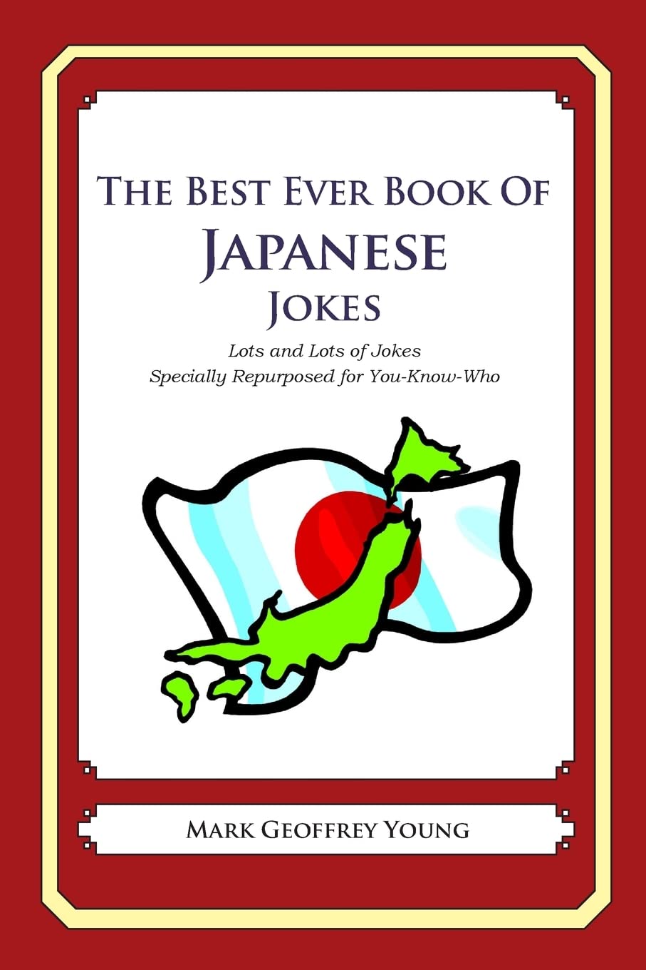 The Best Ever Book of Japanese Jokes: Lots and Lots of Jokes Specially ...