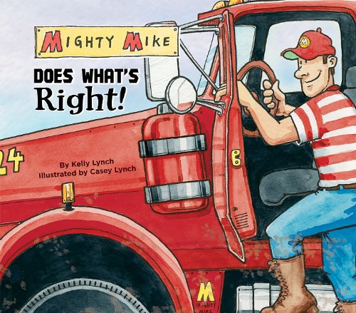 Mighty Mike Does What's Right!: Lynch, Kelly, Lynch, Casey ...
