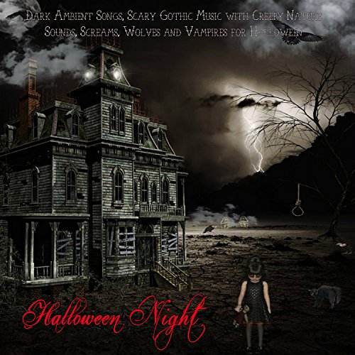 Halloween Night - Dark Ambient Songs, Scary Gothic Music with Creepy ...