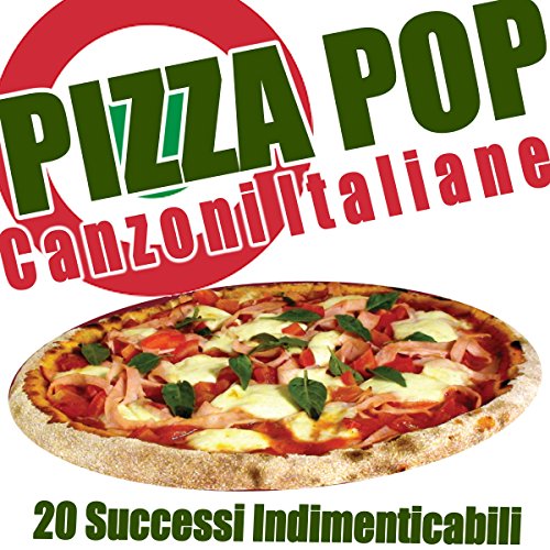 Amazon.com: Pizza Pop (Canzoni Italiane) : Various artists: Digital Music