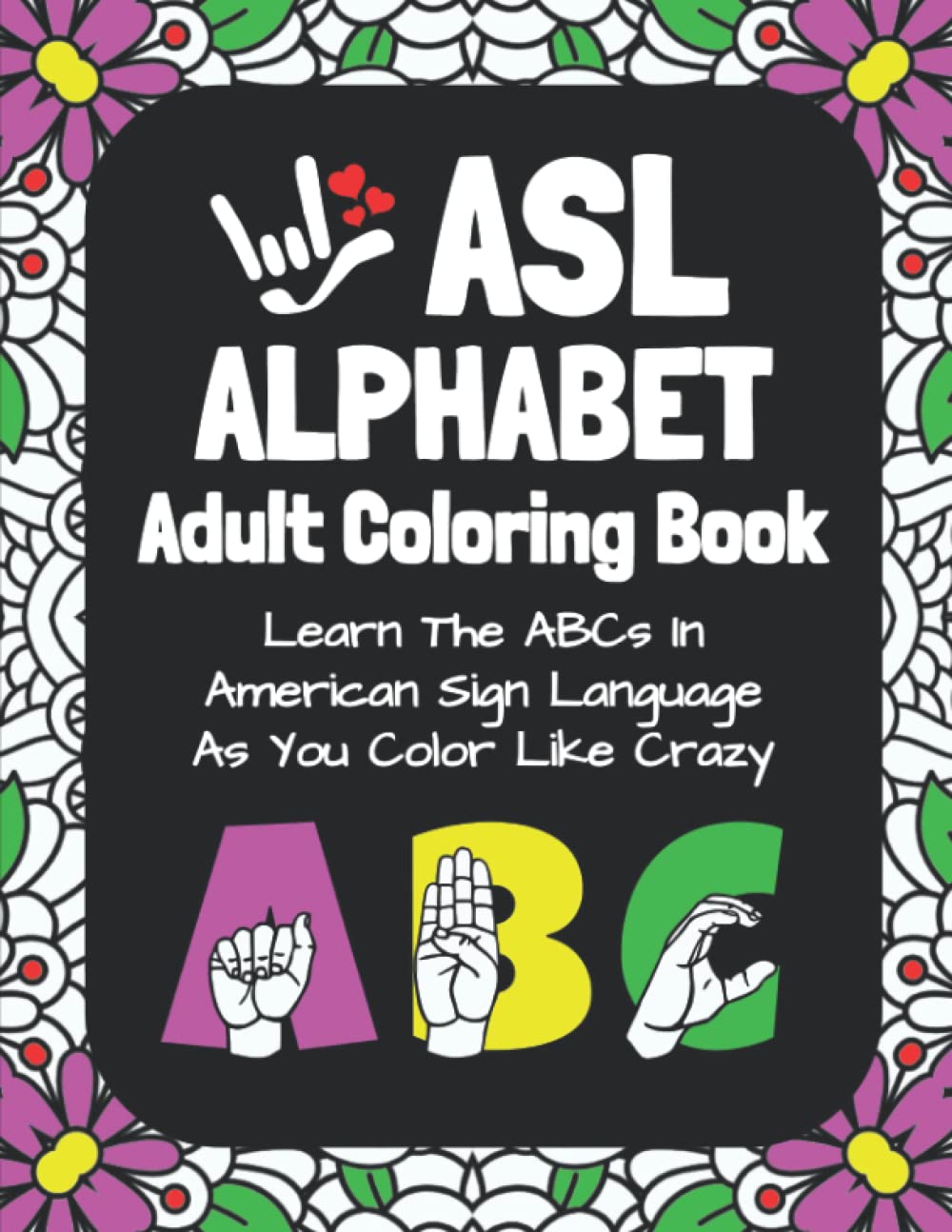 Asl Alphabet Adult Coloring Book Learn The Abcs In American ...
