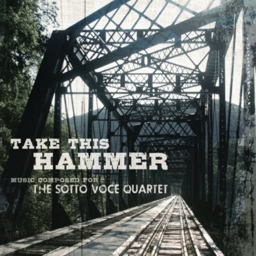 Amazon MusicでSotto Voce QuartetのTake This Hammer: Music Composed for ...