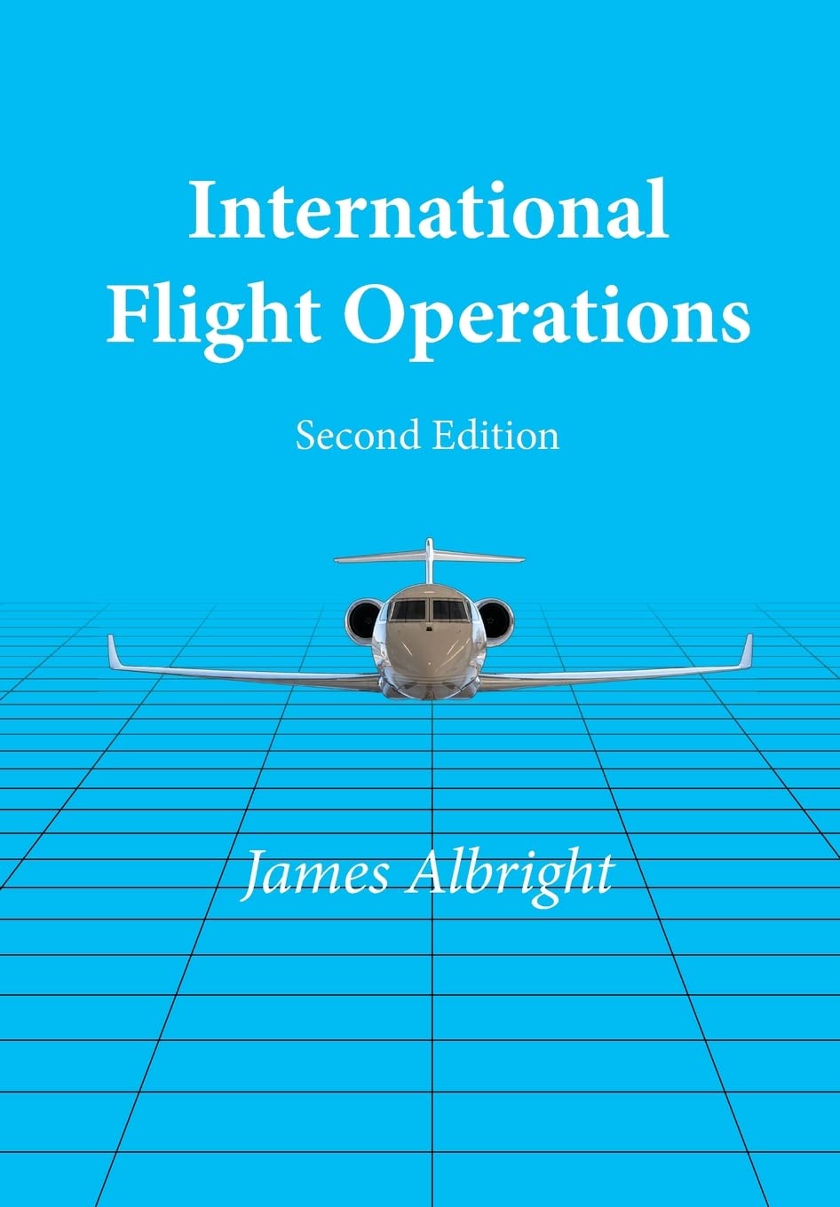 International Flight Operations: Albright, James, Foltz, Steven ...