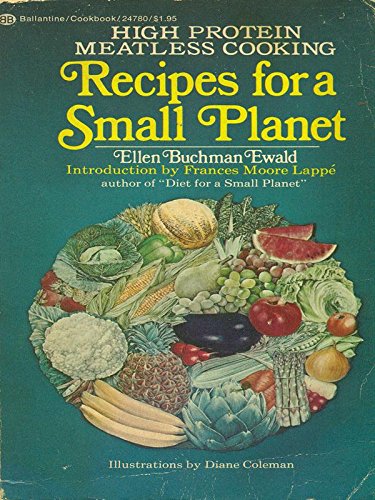 Recipes For A Small Planet: The Art And Science Of High Protein ...