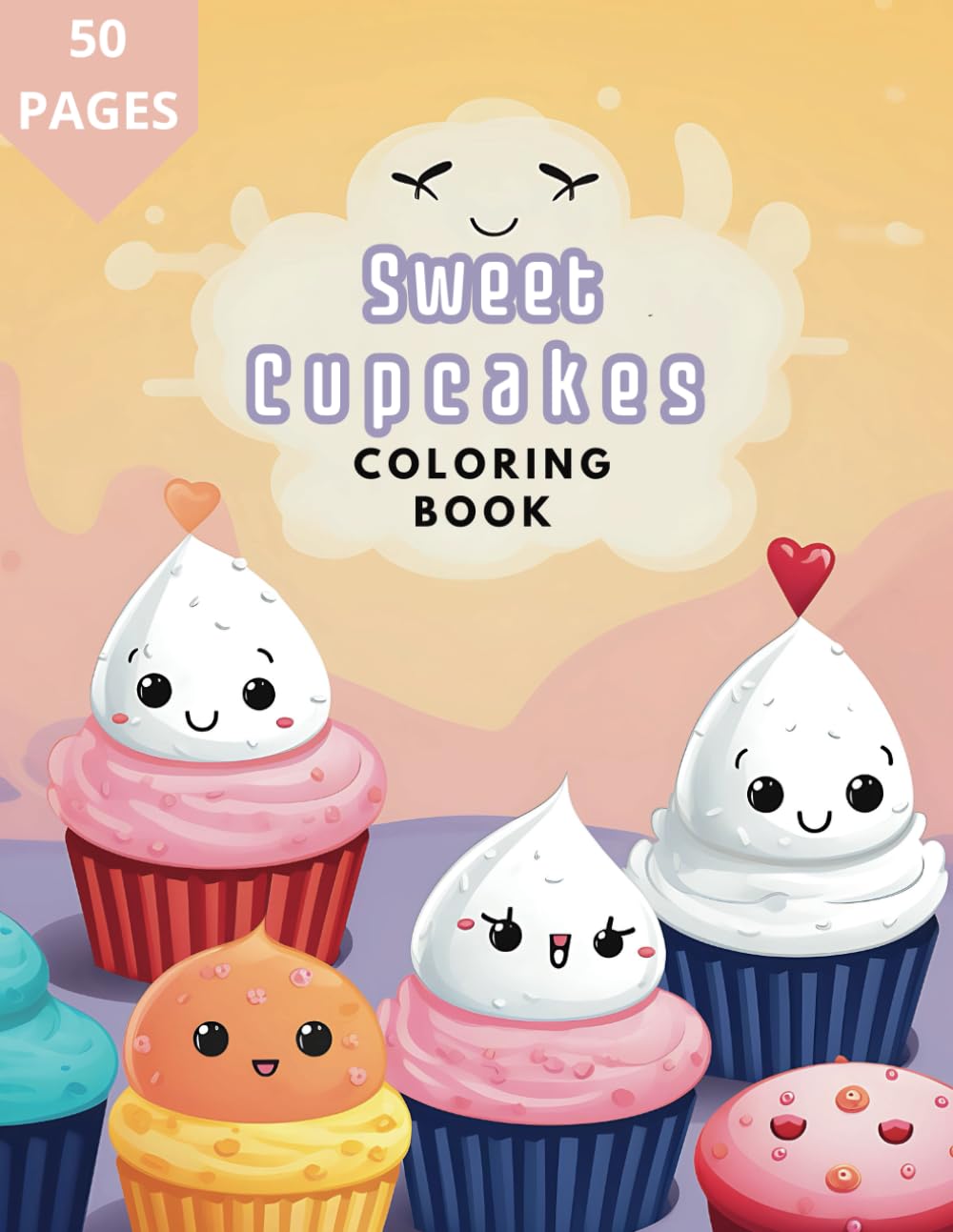 Amazon.com: Sweet Cupcakes Coloring Book: Easy Coloring Book of Cute ...