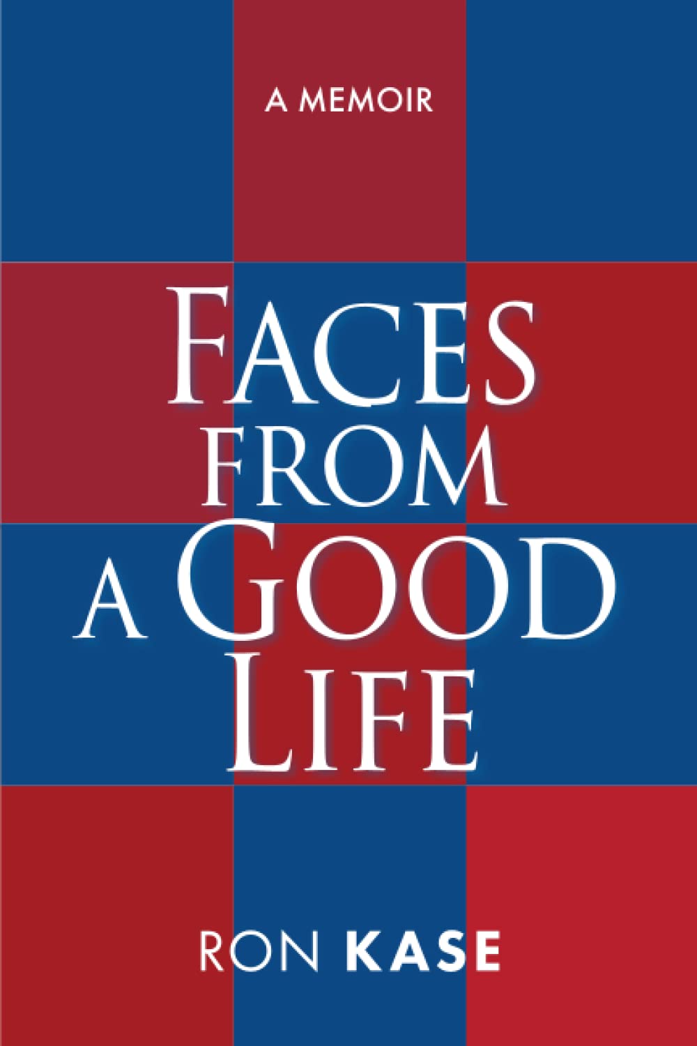 Faces from a Good Life: Kase, Ron: 9798839795020: Amazon.com: Books