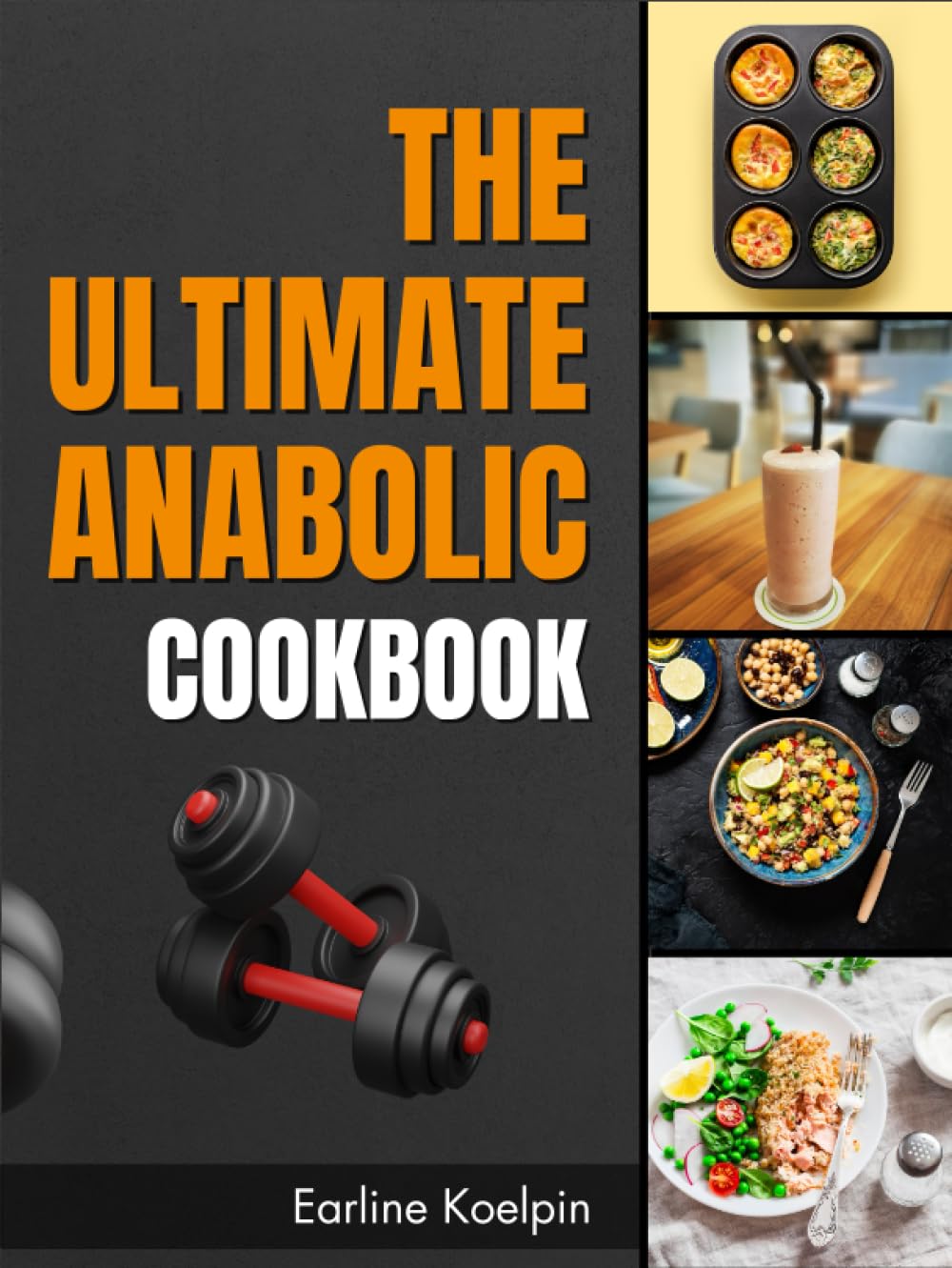 The Ultimate Anabolic Cookbook: Fuel Your Fitness Journey with Nutrient ...