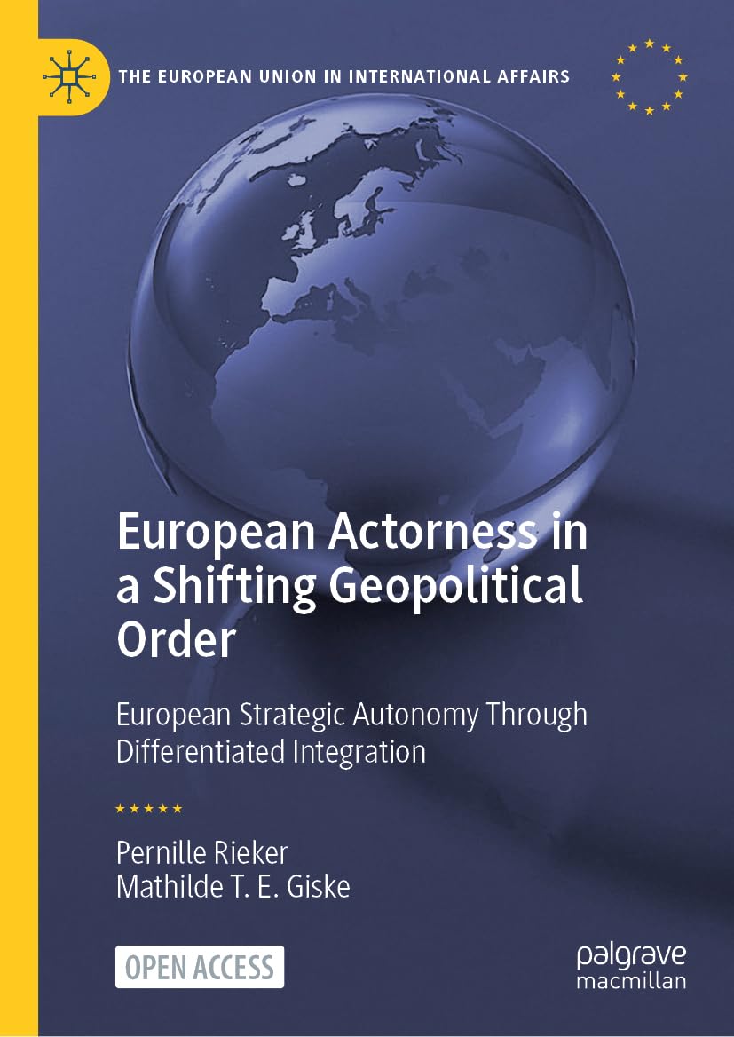 Buy European Actorness in a Shifting Geopolitical Order: European Strategic Autonomy Through ...