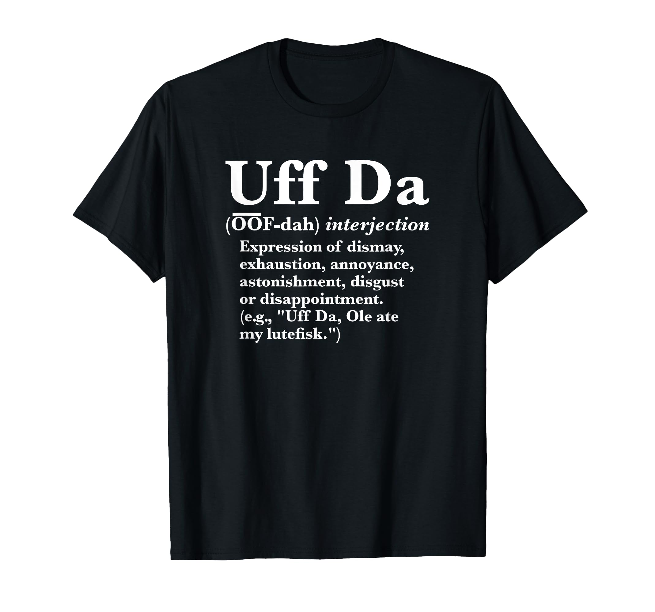 Amazon.com: Uff Da Definition T-Shirt : Clothing, Shoes & Jewelry