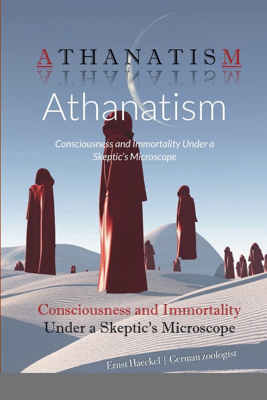 Athanatism: Consciousness and Immortality Under a Skeptic’s Microscope ...