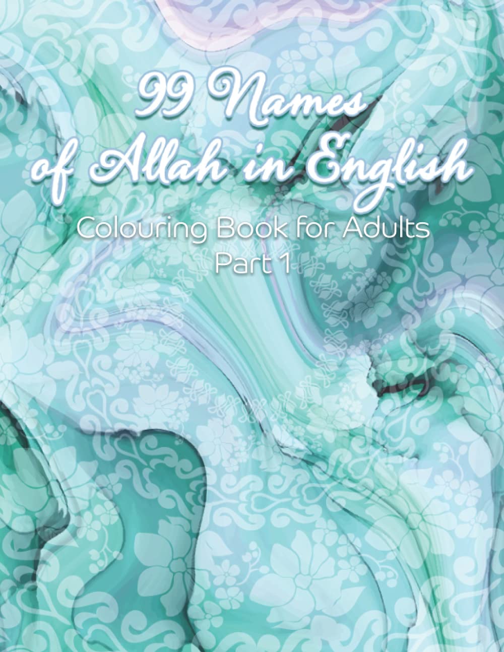 Buy 99 Names of Allah in English: Colouring Book for Adults Part1 ...