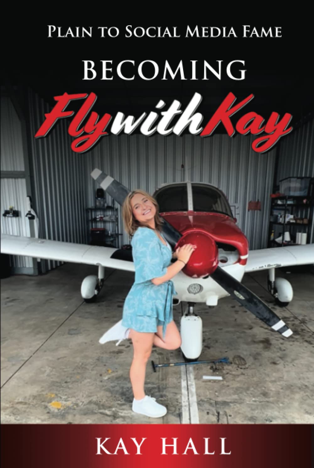 Becoming FlyWithKay: Plain to Social Media Fame: Hall, Kay ...