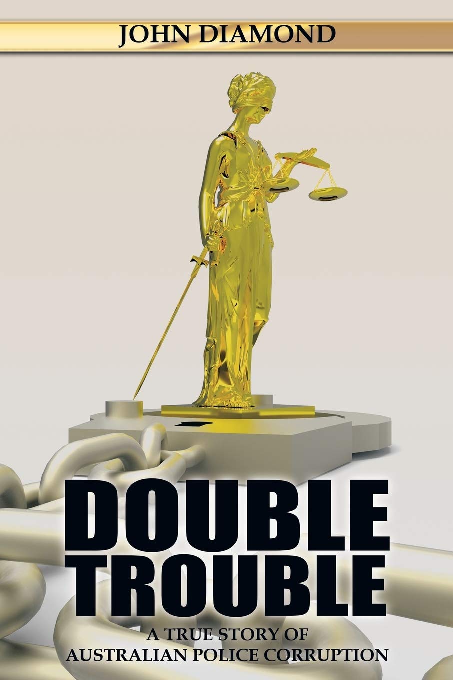 Double Trouble: A True Story of Australian Police Corruption: Diamond ...