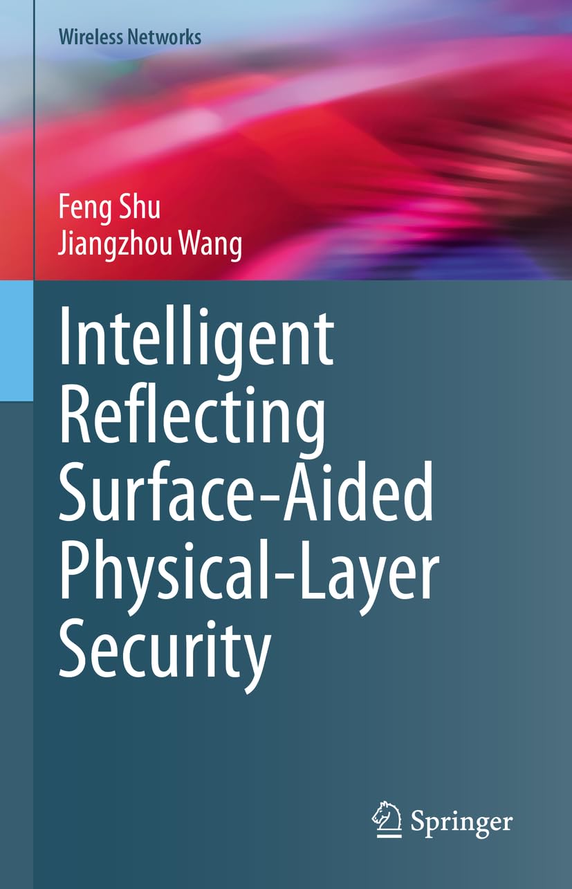 Buy Intelligent Reflecting Surface Aided Physical Layer Security Wireless Networks Book Online