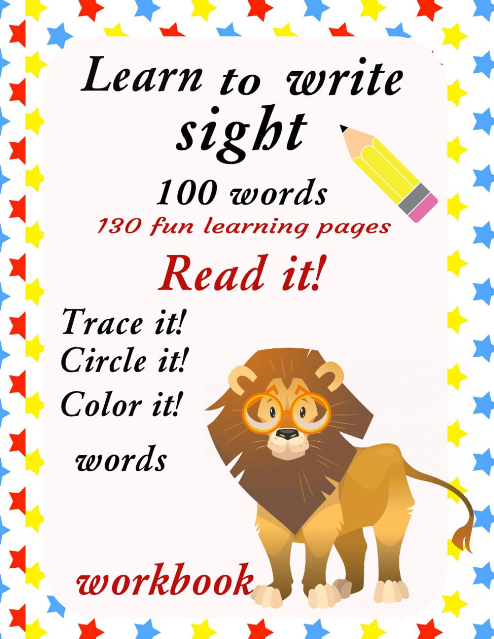 Learn to Write with Sight Words-Color it, trace it,circle it, read it ...
