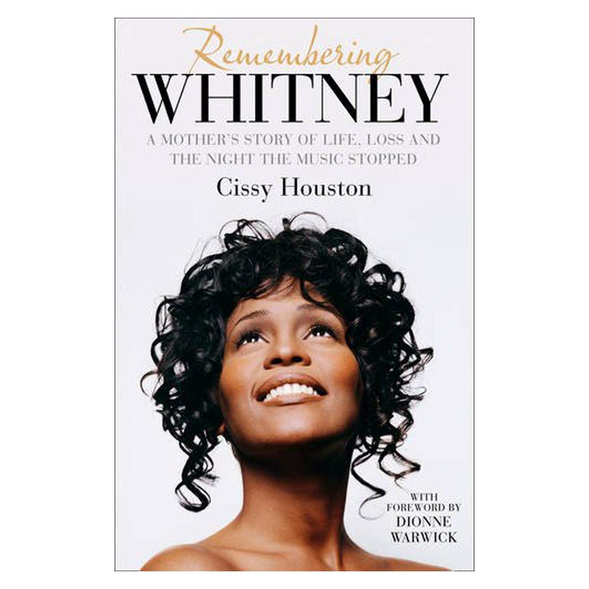 Remembering Whitney: My Story of Love, Loss, and the Night the Music ...
