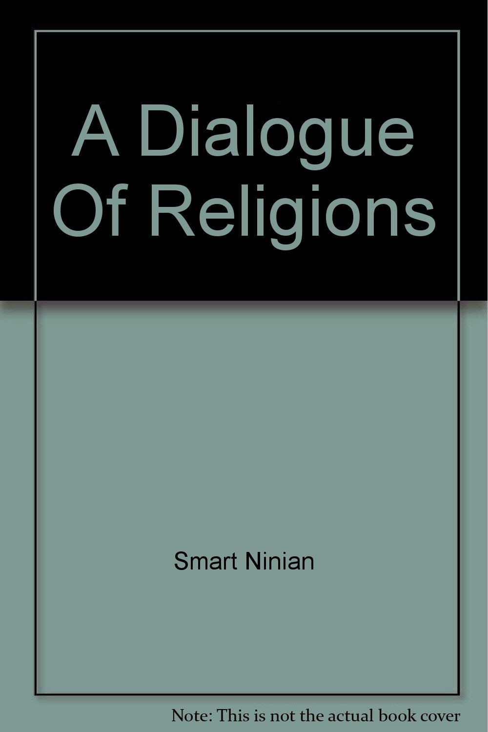 A Dialogue Of Religions: Amazon.co.uk: Smart Ninian: Books