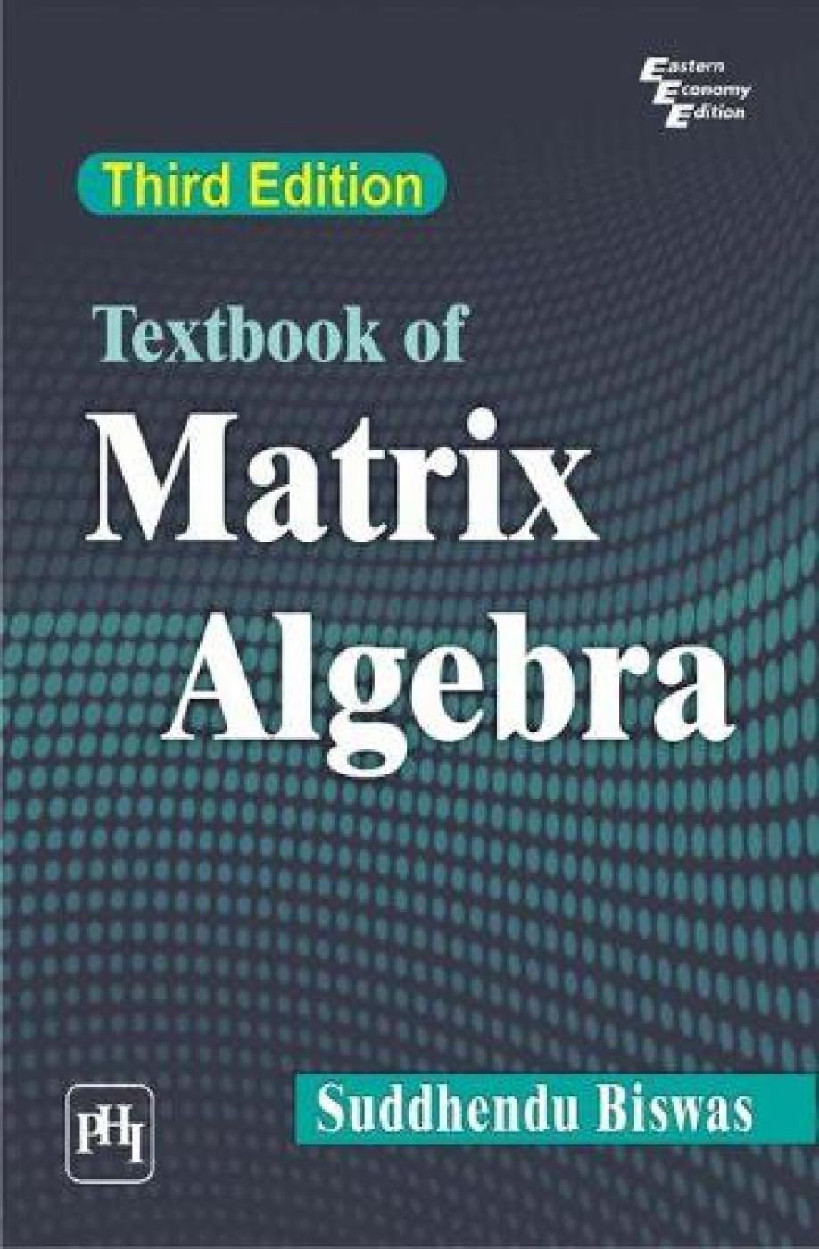 Textbook of Matrix Algebra: Suddhendu Biswas: 9788120346239: Amazon.com ...