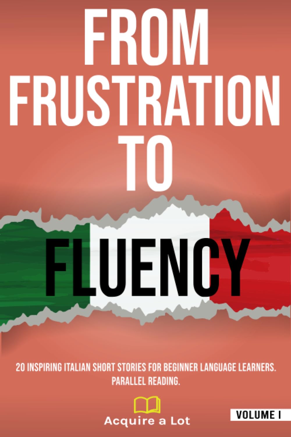 Amazon.com: From Frustration to Fluency: 20 Inspiring Italian Short ...