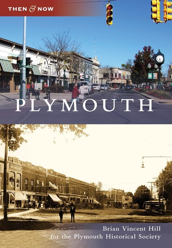Plymouth (Then and Now: Michigan): Hill, Brian Vincent, Plymouth ...