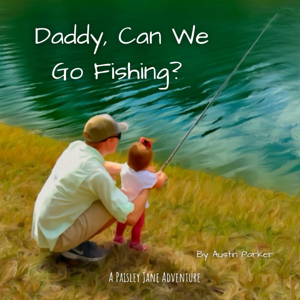 Daddy, Can We Go Fishing?: Children's Book About Fishing with Dad - 30 ...