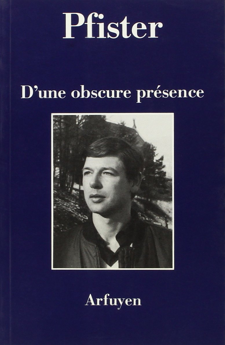 D'UNE OBSCURE PRESENCE: 0: Amazon.co.uk: PFISTER, Gérard: 9782903941154 ...