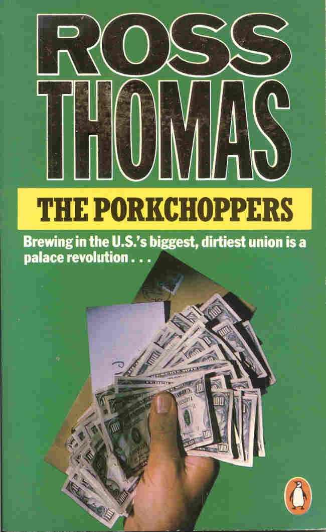 The Porkchoppers: Ross Thomas: 9780140075748: Amazon.com: Books