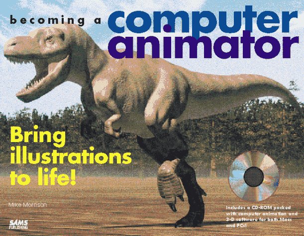 Becoming a Computer Animator: Morrison, Mike: 9780672304637: Amazon.com ...