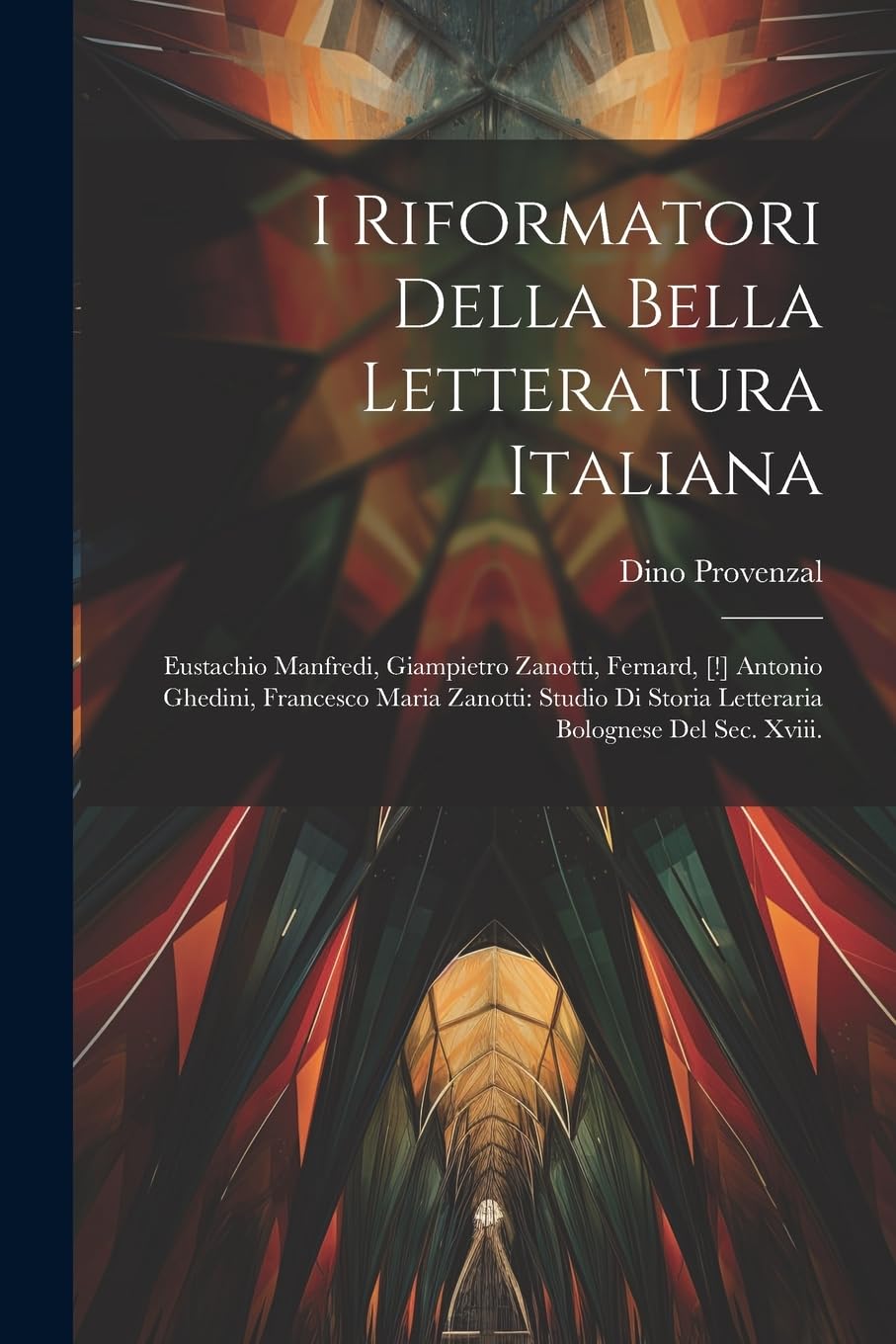 Amazon | I Riformatori Della Bella Letteratura Italiana: Eustachio ...