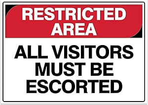 Amazon.com: Restricted Area Safety Sign – All Visitors Must Be Escorted ...
