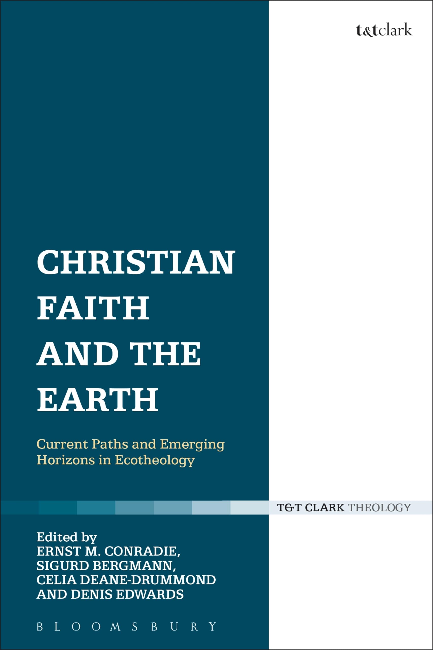 Christian Faith and the Earth: Current Paths and Emerging Horizons in ...