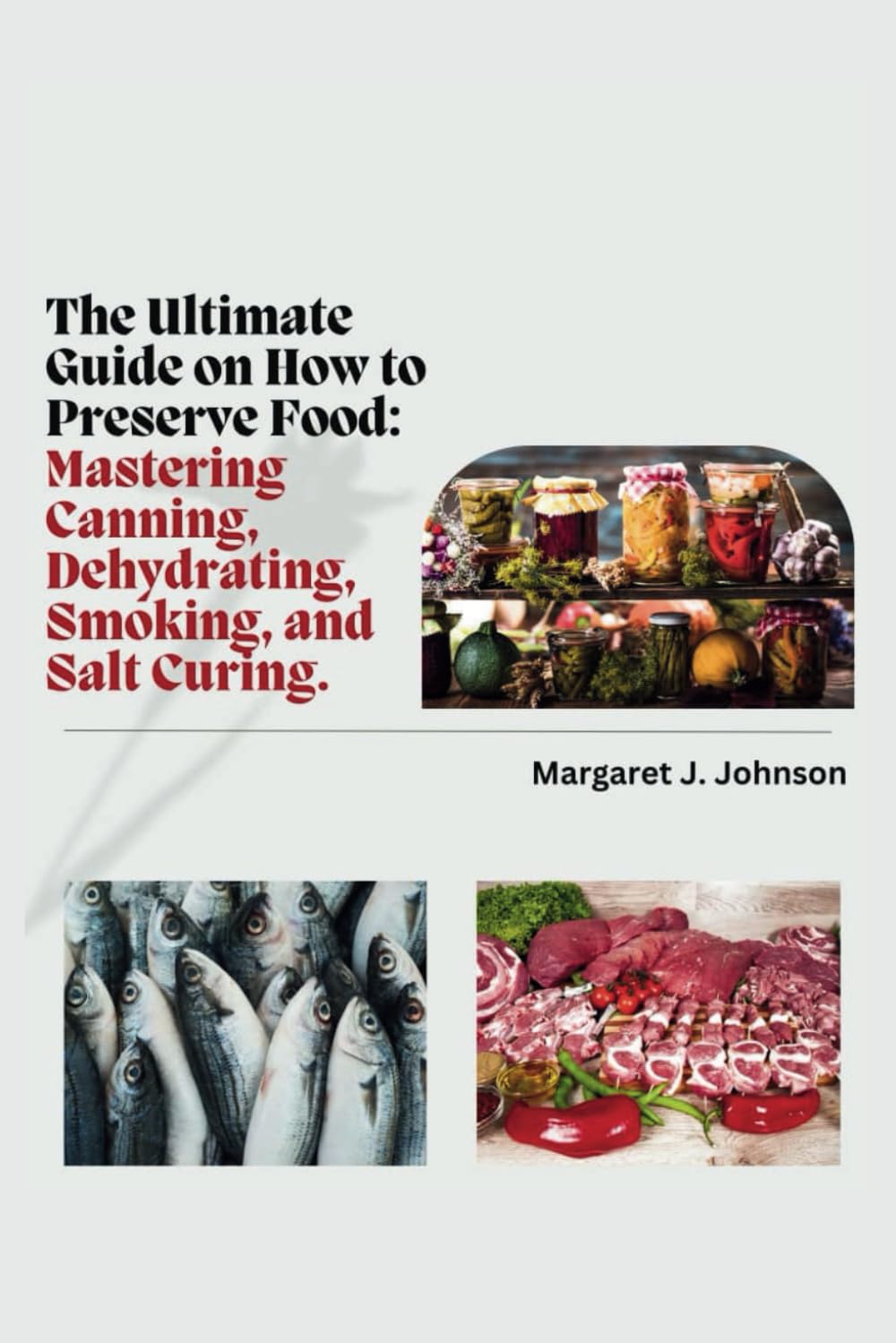 The Ultimate Guide on How to Preserve Food: Mastering Canning ...