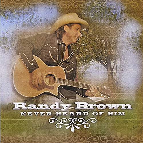Amazon.com: Never Heard of Him : Randy Brown: Digital Music
