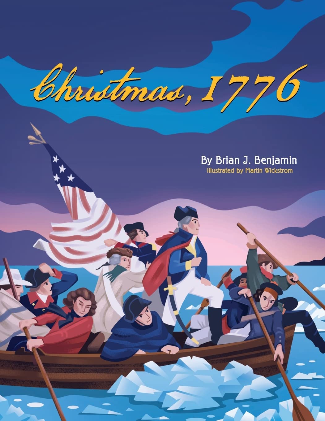 Christmas, 1776: Benjamin, Brian J., Wickstrom, Martin: 9798986251400 ...