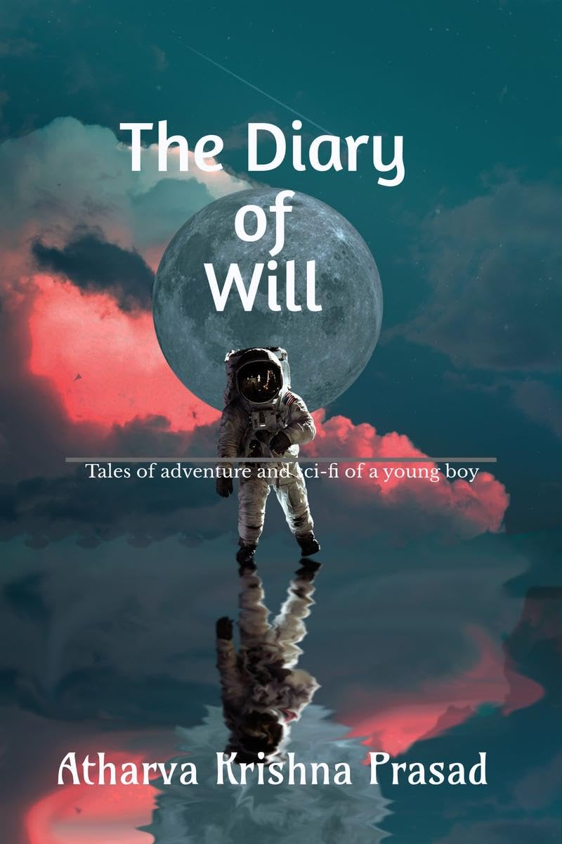 Buy The Diary of Will : Adventure, sci-fi, creativity Book Online at ...