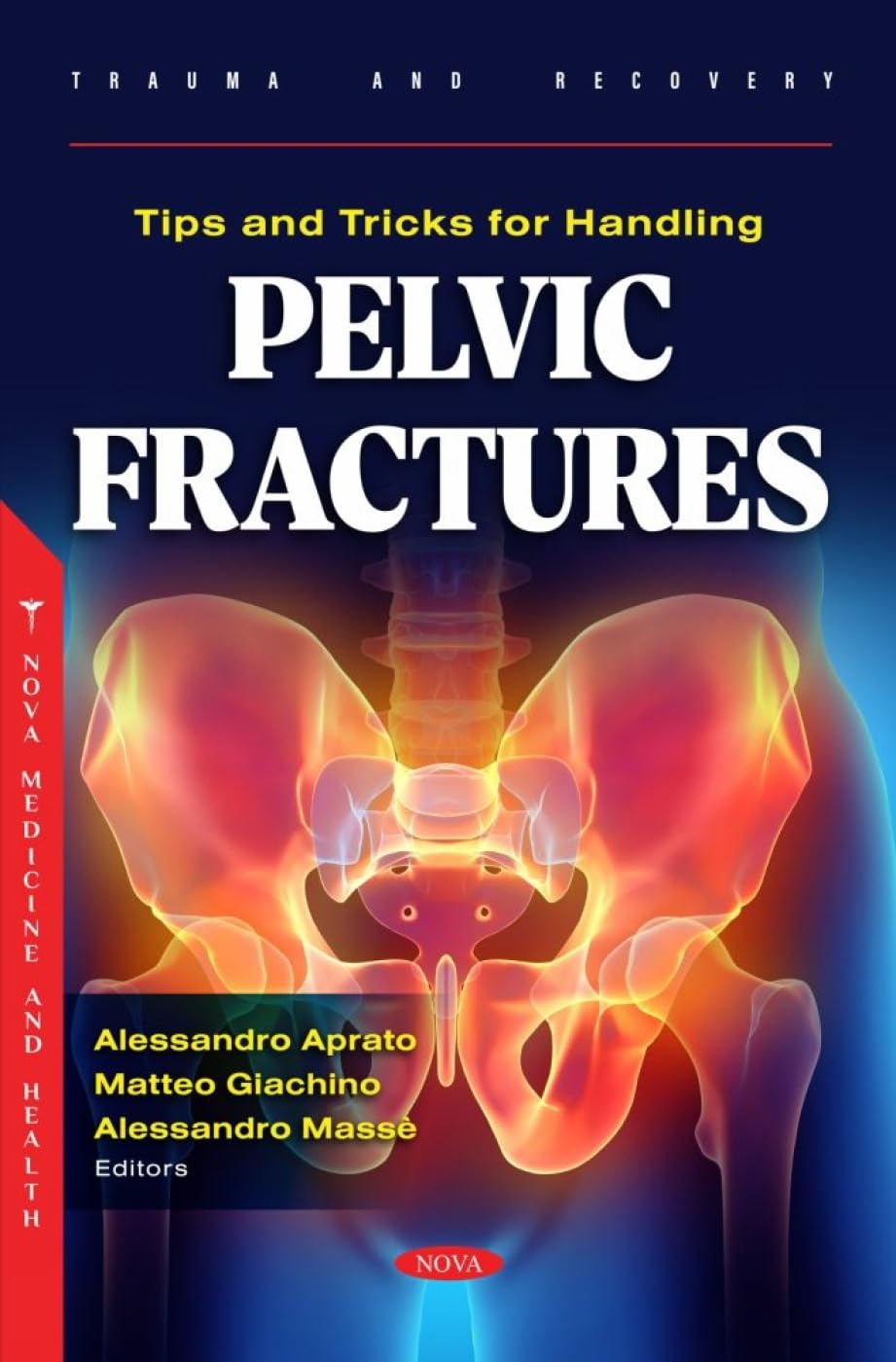 Tips and Tricks for Handling Pelvic Fractures: 9798886979503: Medicine ...