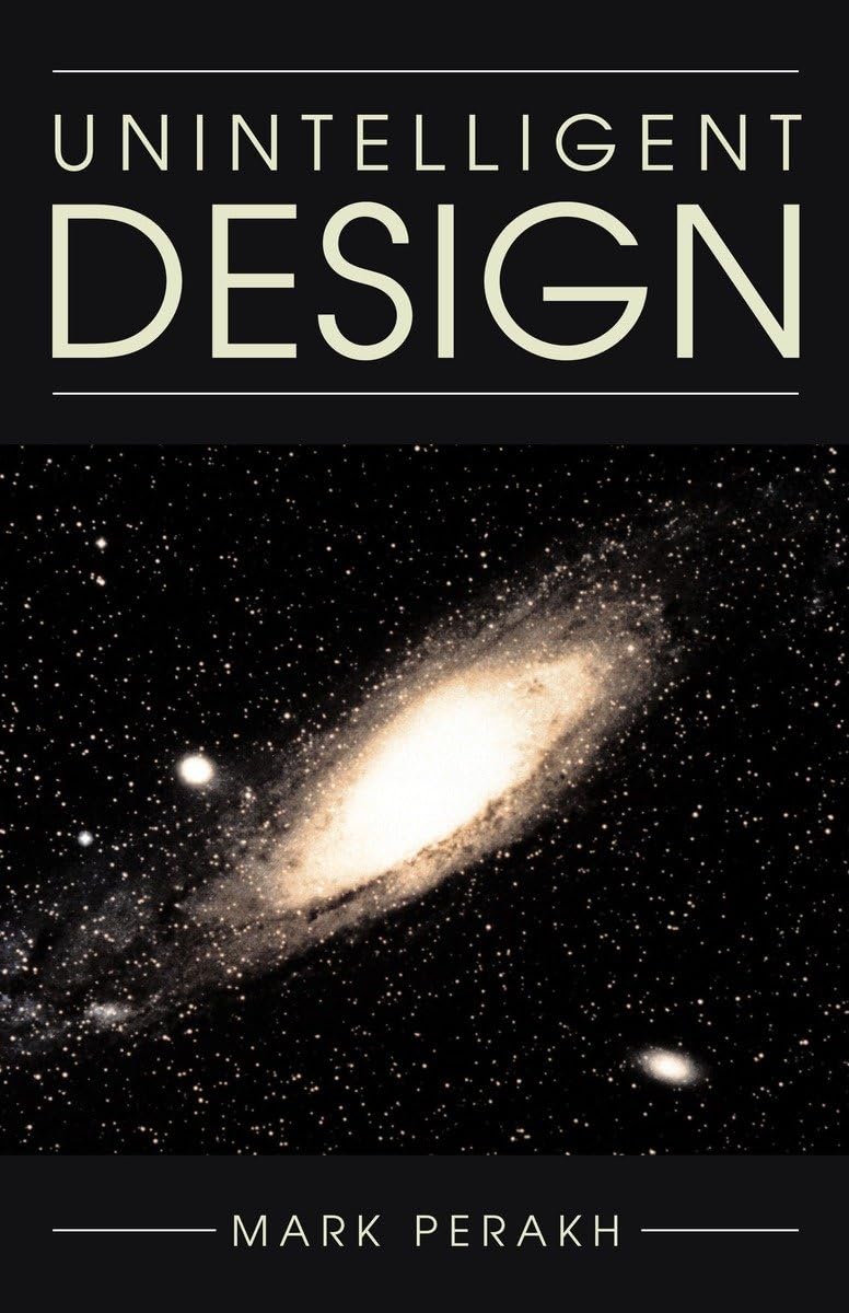 Unintelligent Design: Perakh, Mark: 9781591020844: Amazon.com: Books