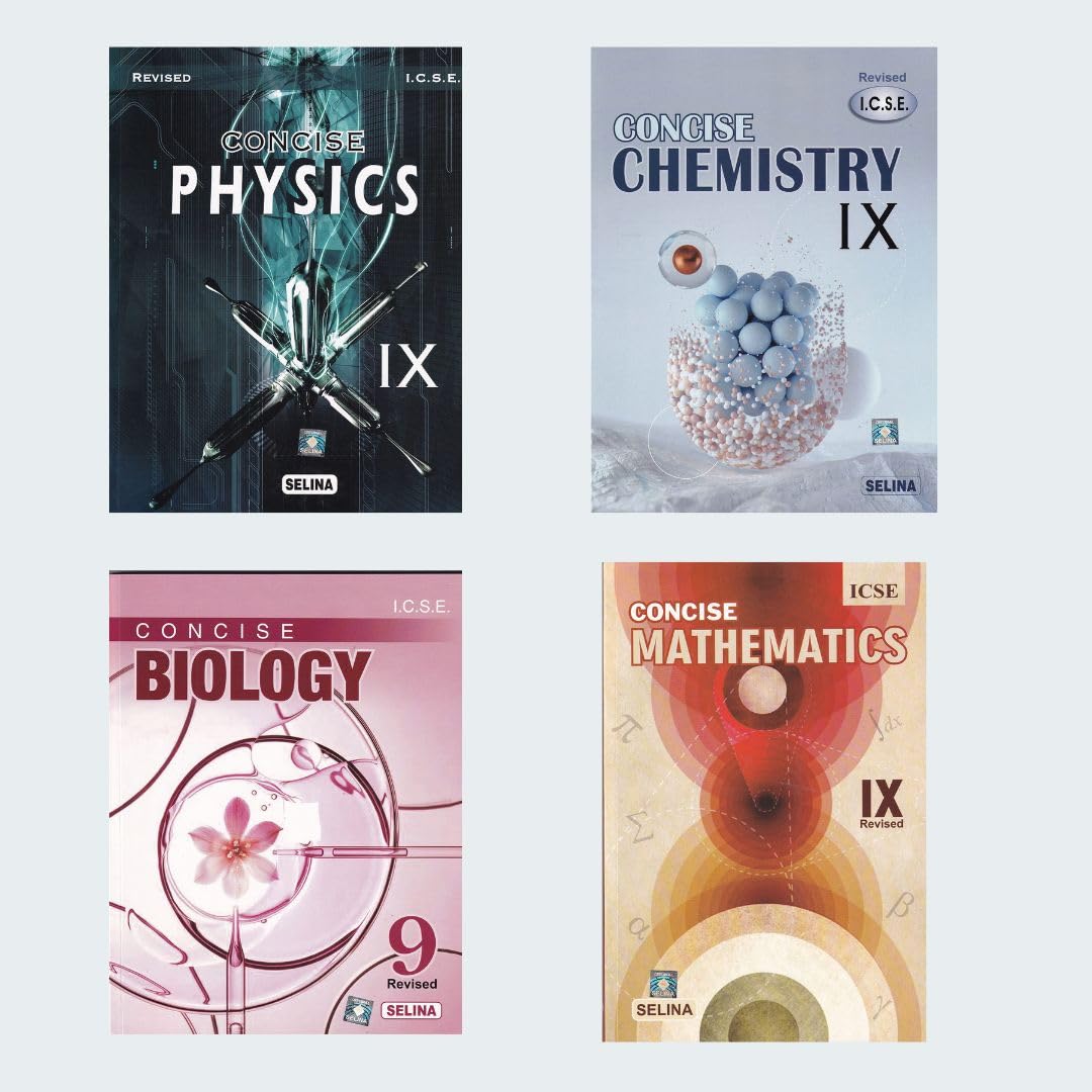 Selina ICSE Class 9 Concise Physics, Concise Chemistry, Concise Biology and Concise Mathematics ...